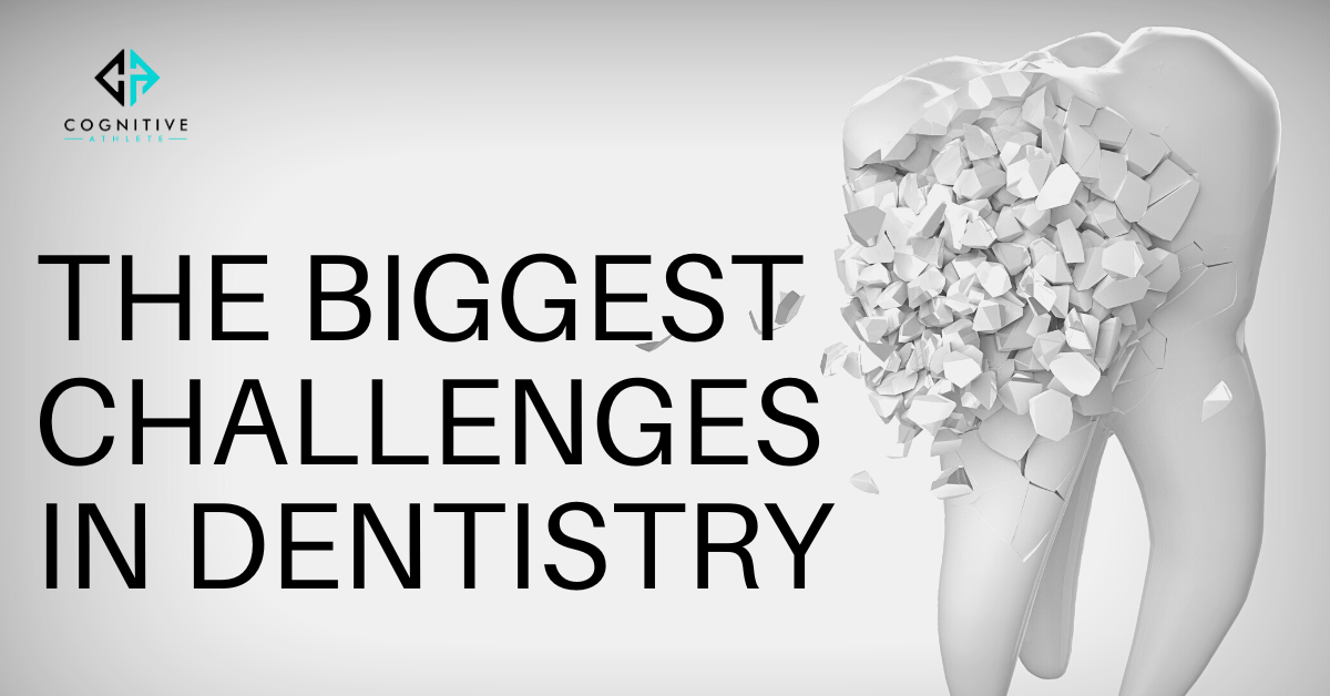 What are the Biggest Challenges In Dentistry